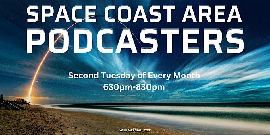 Space Coast Area Podcasters monthly meeting | Calendar | vieravoice.com