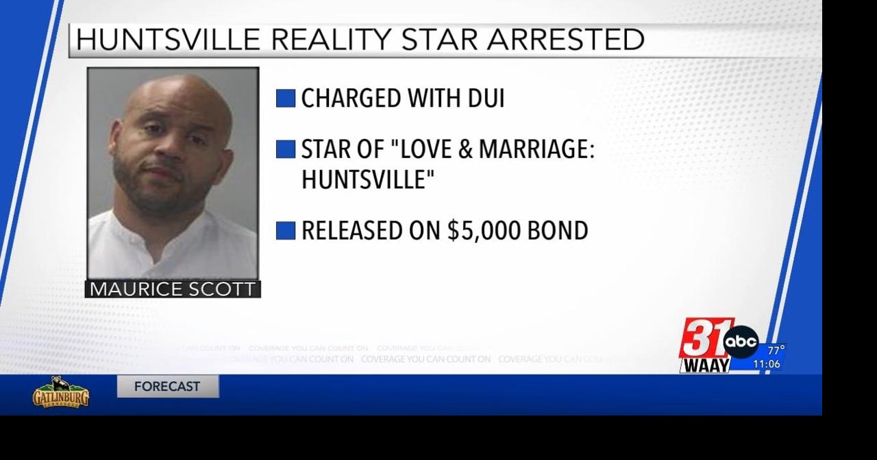 'Love & Marriage: Huntsville' star Maurice Scott arrested in Huntsville ...