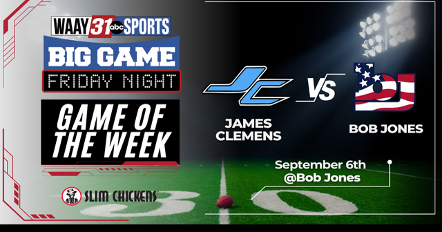 WAAY 31 Big Game Friday Night Game of the Week: James Clemens vs. Bob Jones | Sports | waaytv.com