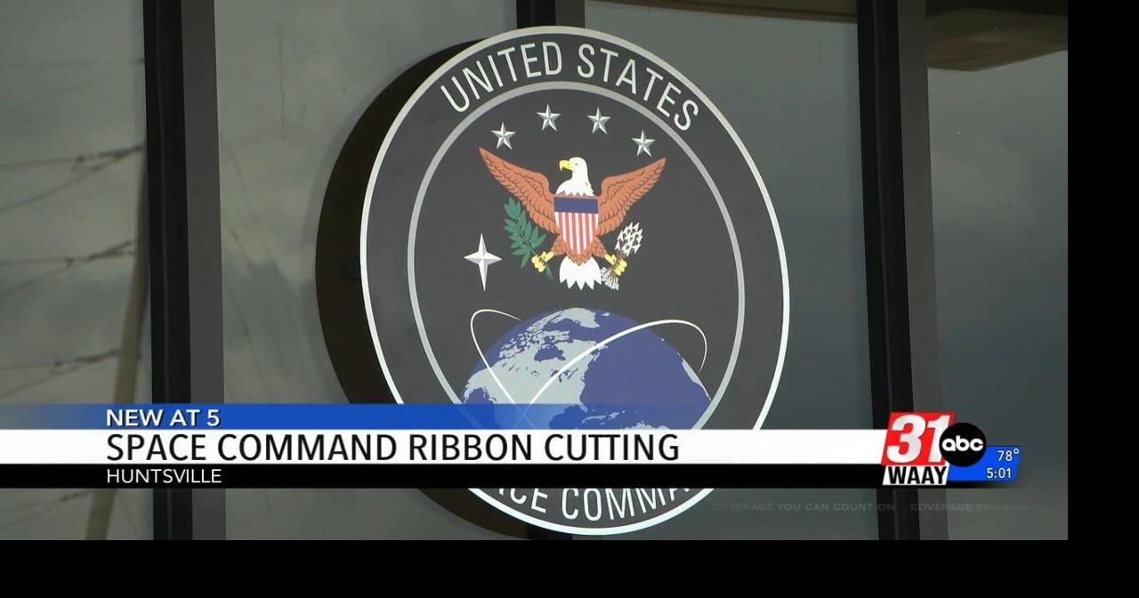 US Space Command opens first facility at Redstone Arsenal | Video ...