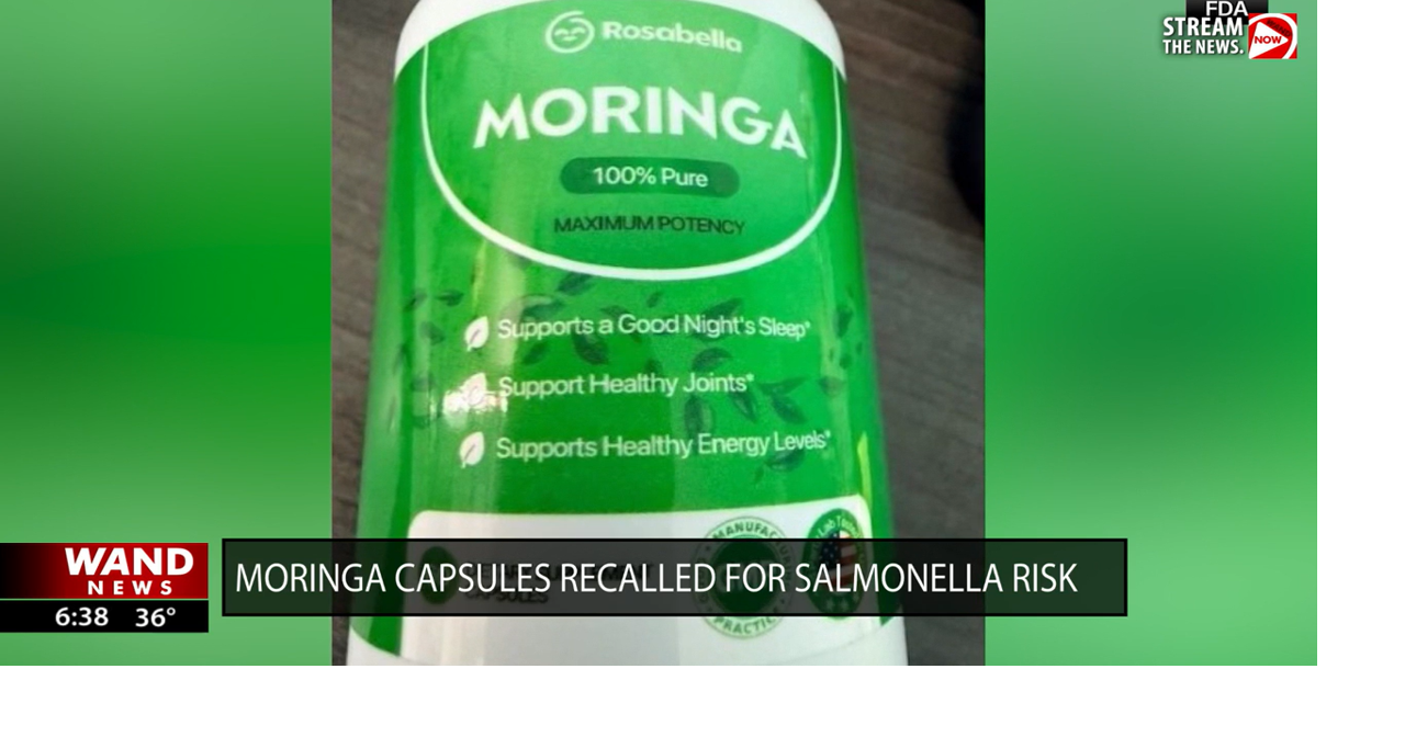 Moringa capsules recalled for Salmonella risk | Videos | wandtv.com
