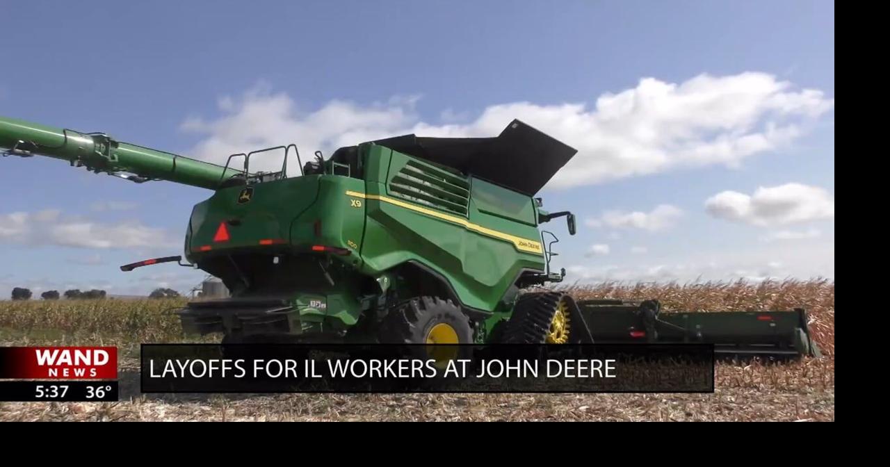 Layoffs for IL workers at John Deere | Videos | wandtv.com