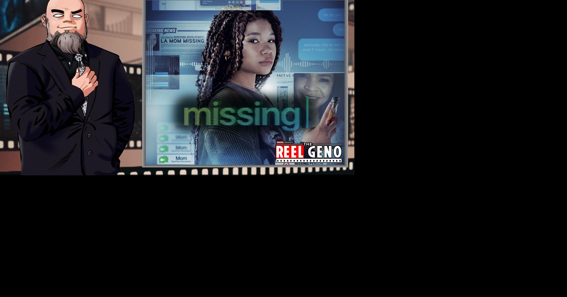 The Reel Geno reviews "Missing" | Reel Geno | wandtv.com