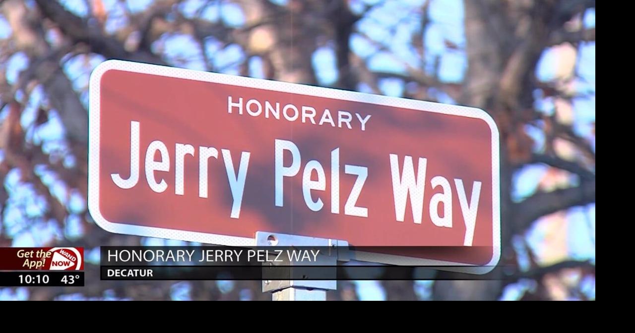 Honorary Jerry Pelz Way in Decatur unveiled | | wandtv.com
