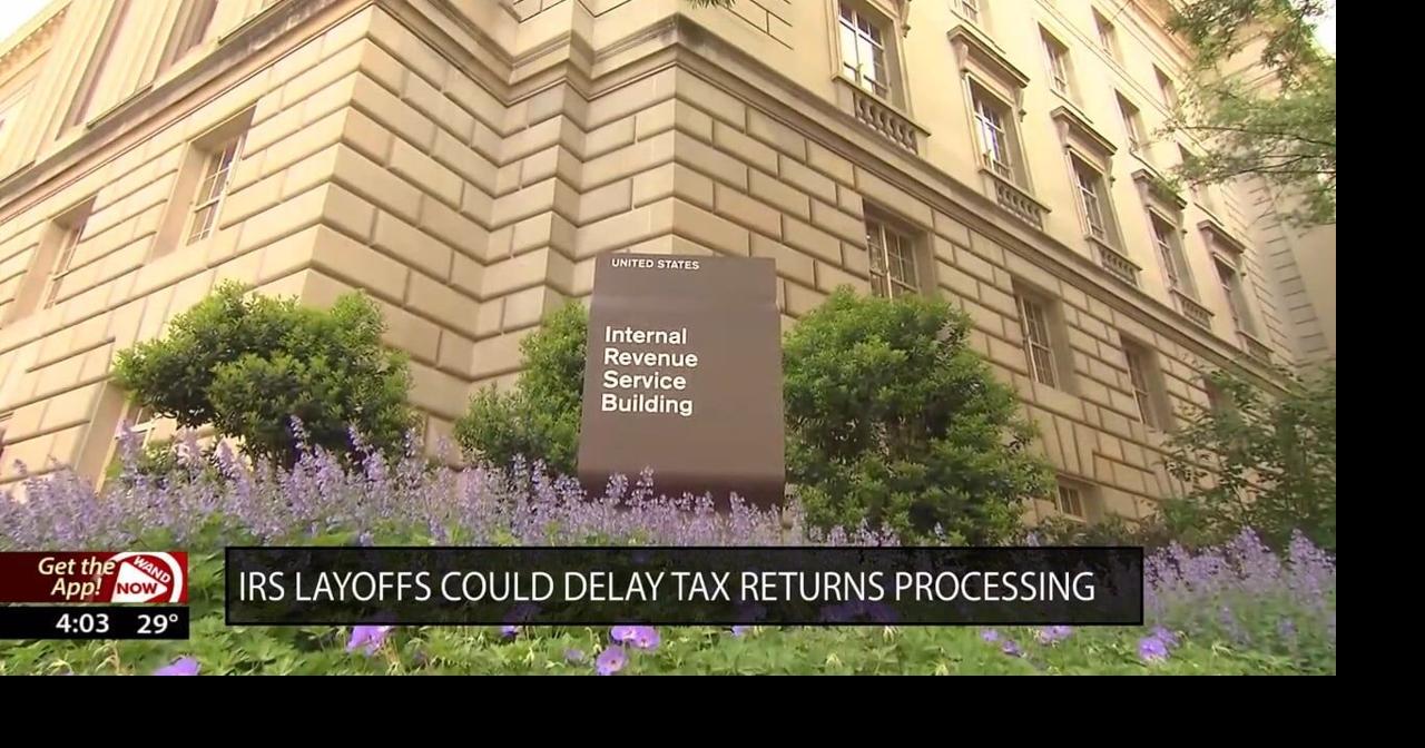 How IRS layoffs could affect you and your tax return | Videos | wandtv.com