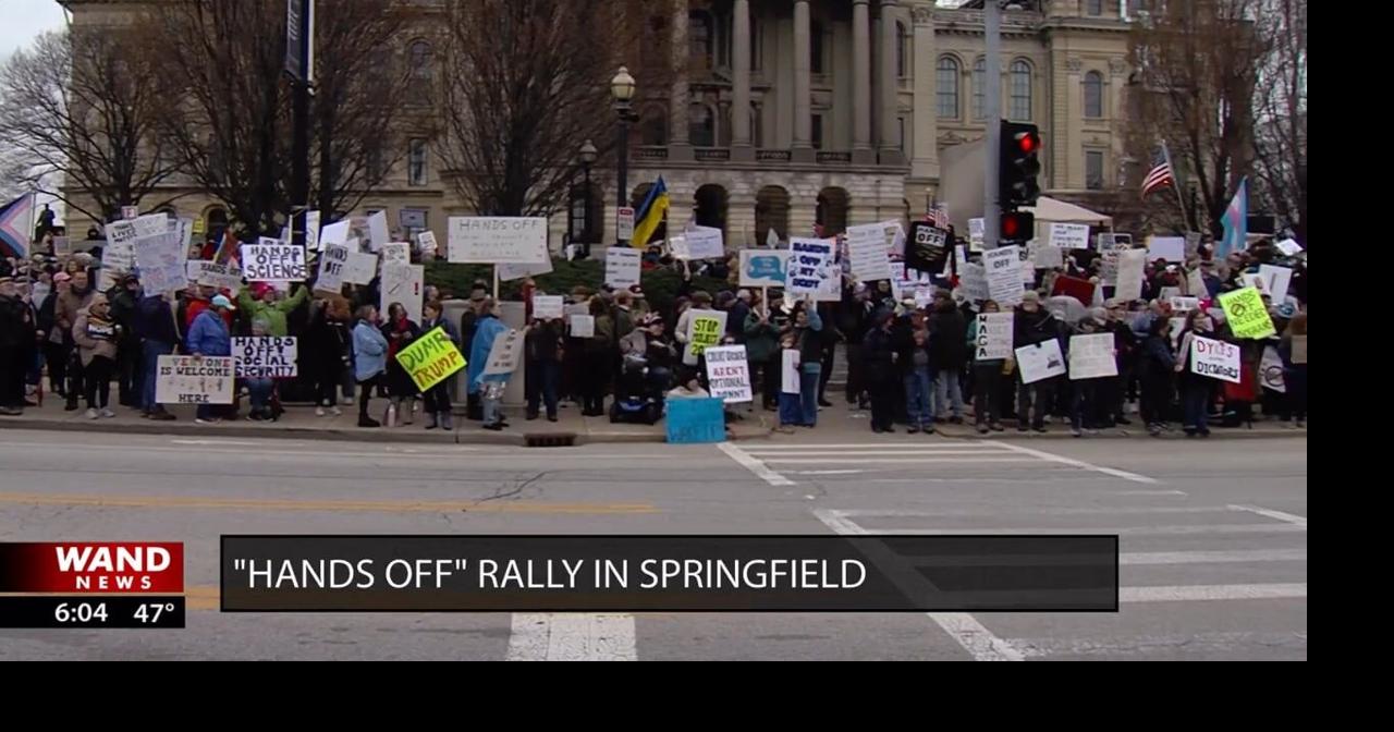 Hundreds of ‘Hands Off’ protesters gather in Champaign and Springfield ...