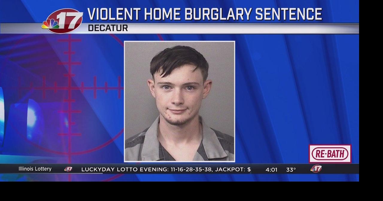 Decatur man sentenced for violent home burglary | News | wandtv.com
