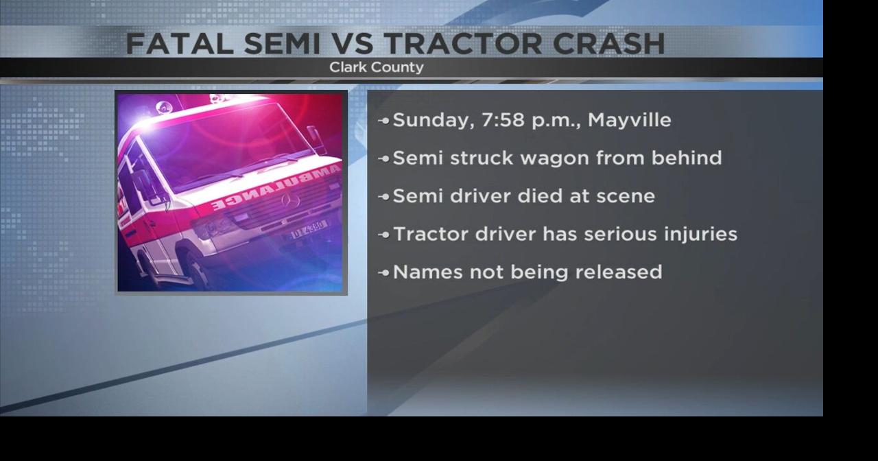 One dead after tractor and semi collision in Clark County | Video ...