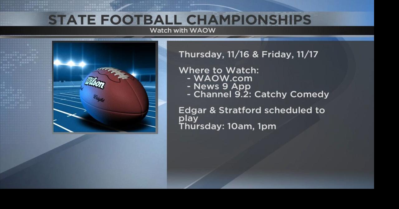 Watch the WIAA State Football Championships on WAOW website, News app ...