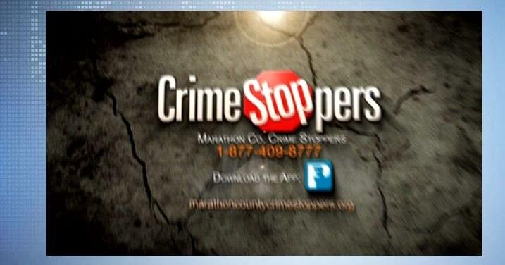 Marathon County Crime Stoppers: Tips called in | Crime Stoppers | waow.com