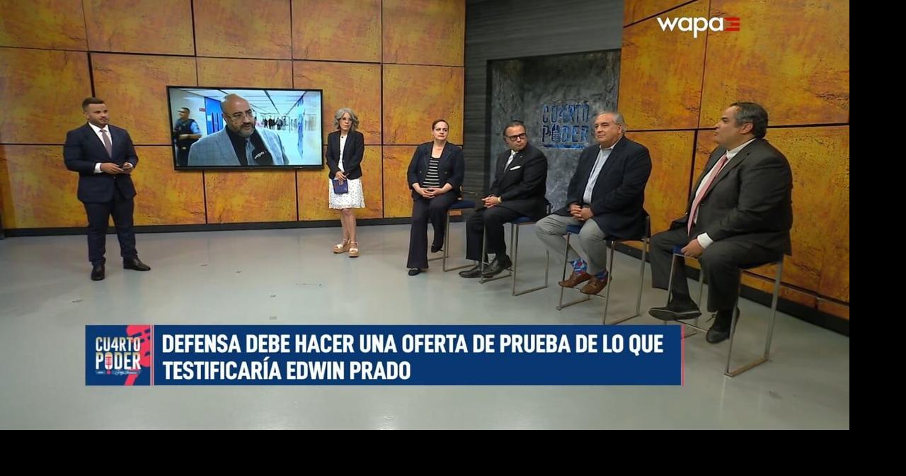 ¿El juez debe obligar al licenciado Edwin Prado a testificar? | Cuarto ...
