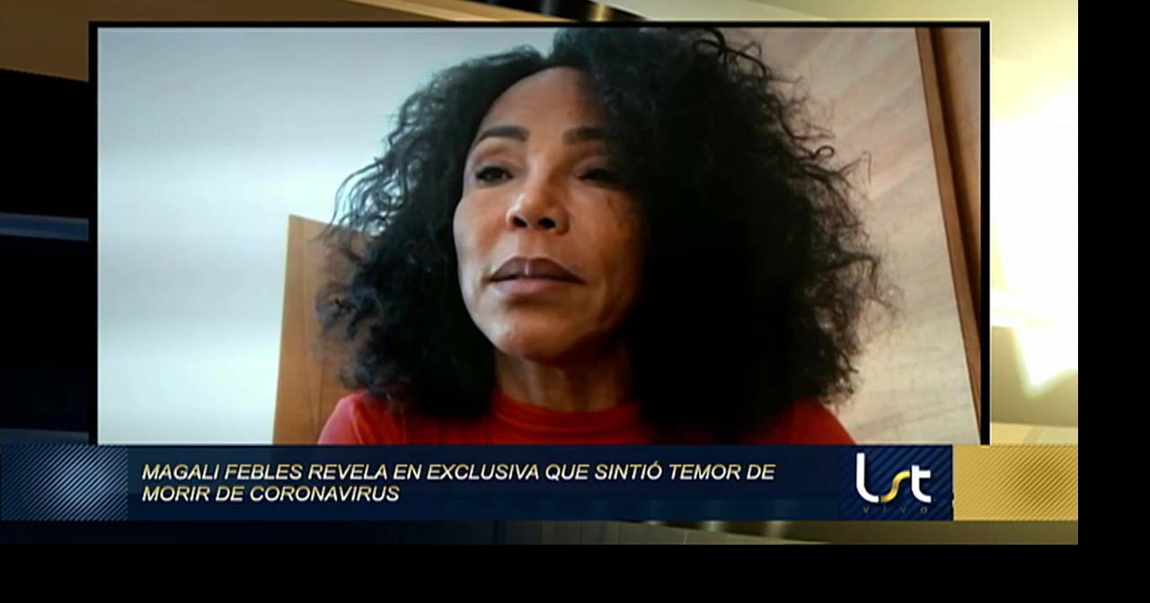 Magali Febles revela que sintió temor de morir de Coronavirus | Lo Sé ...