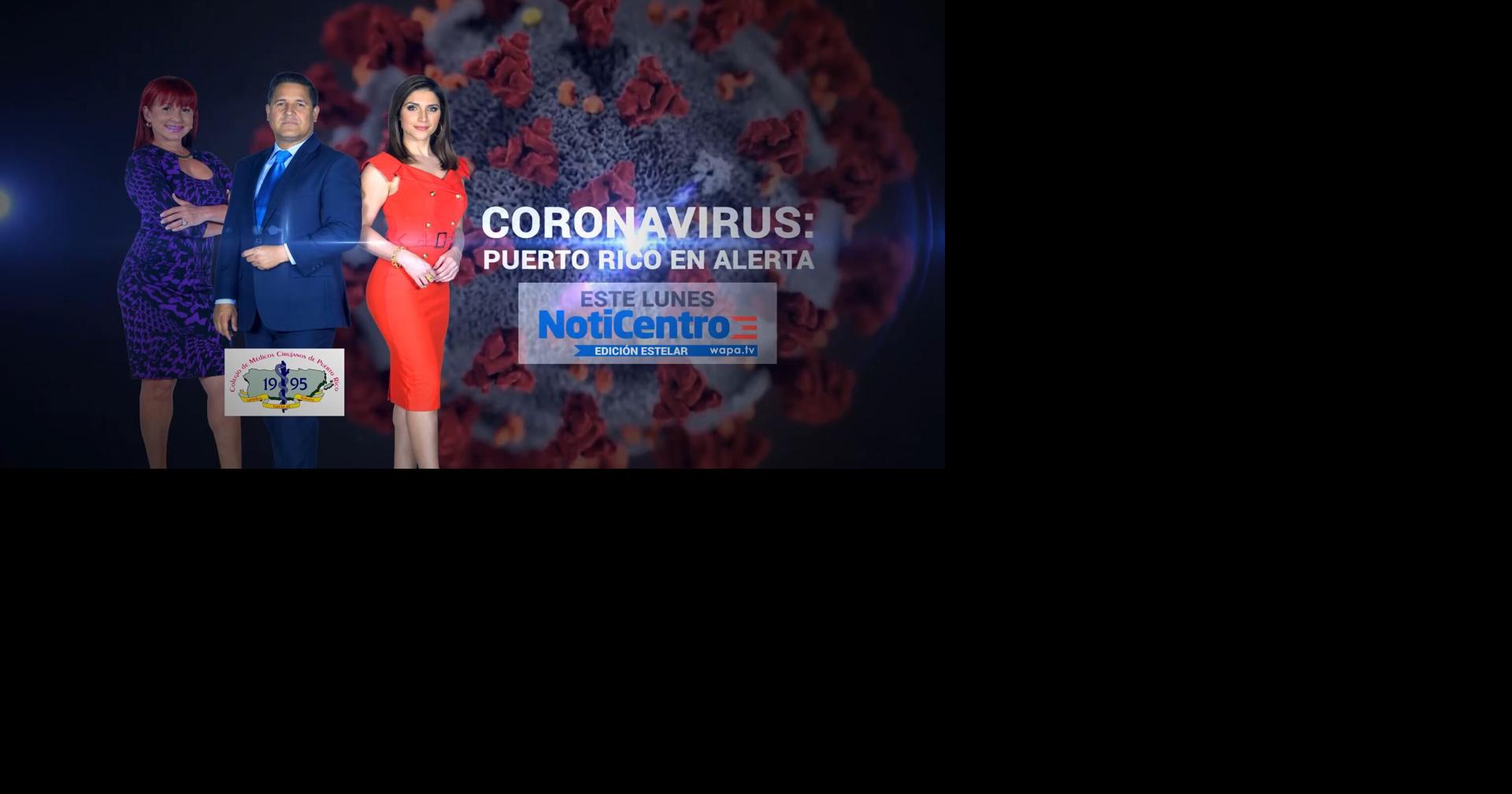 NotiCentro orienta sobre el coronavirus en Puerto Rico | Salud | wapa.tv