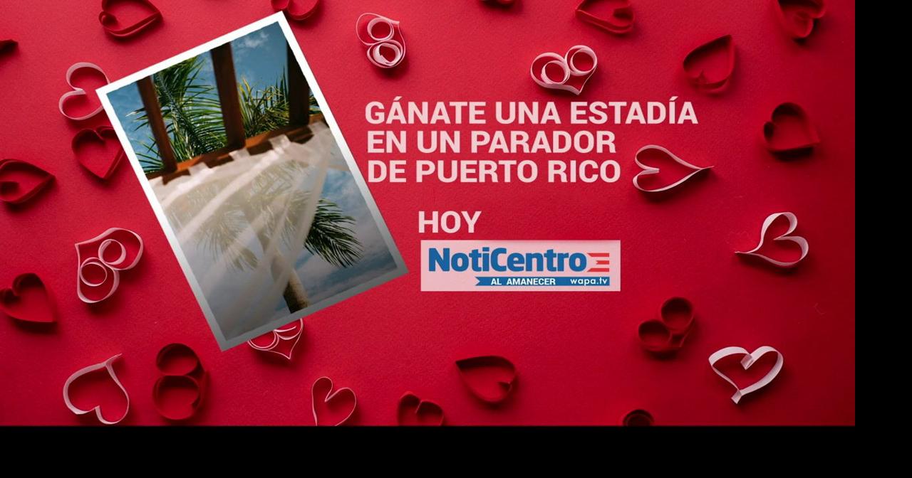 NotiCentro al Amanecer sortea dos estadías en un parador de Puerto Rico ...