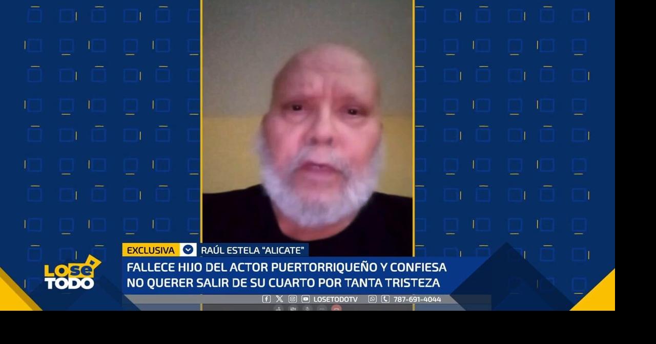 Fallece el hijo del actor puertorriqueño Raúl Estela "Alicate" | Lo Sé ...