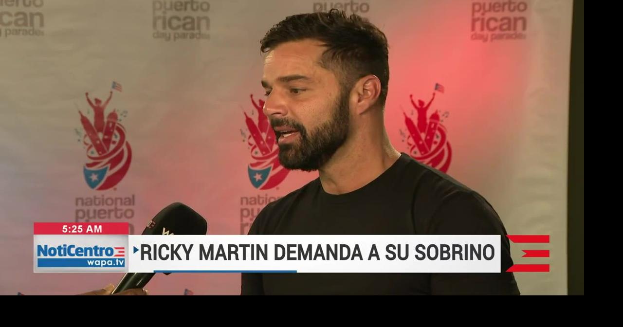 Ricky Martin demanda a su sobrino por extorsión, daños y perjuicios | Locales | wapa.tv