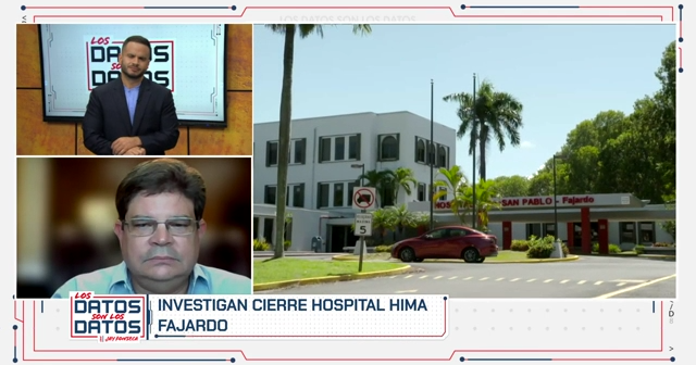 Investigan cierre de hospital HIMA en Fajardo | Los Datos Son Los Datos ...