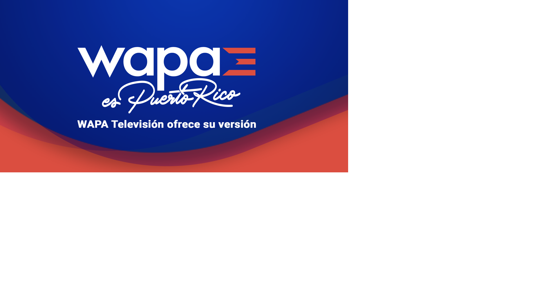 WAPA Televisión ofrece su versión | Locales | wapa.tv