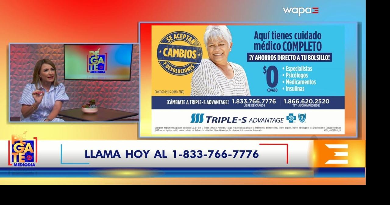 Conoce los beneficios de Triple- S Advantage 062823 | Pégate al ...