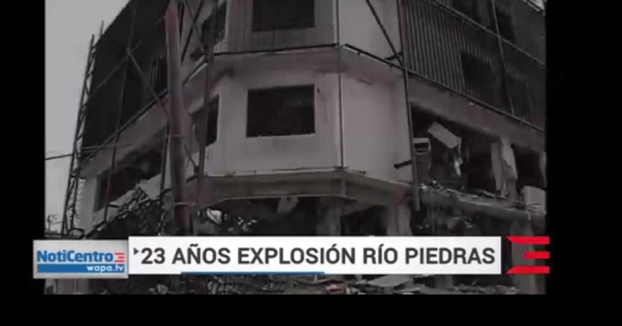 Recuerdan fatídica explosión en Río Piedras de hace 23 años | Locales ...