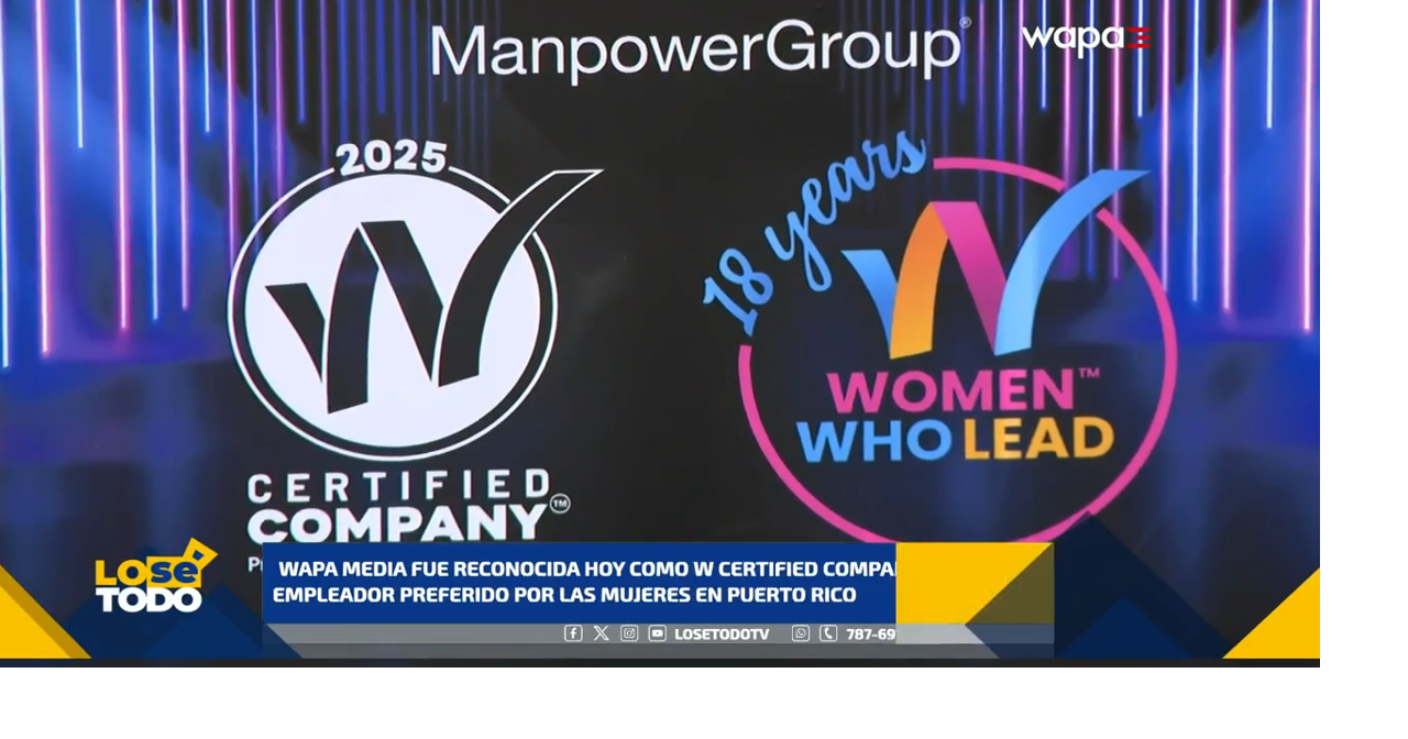 Reconocen a Wapa Media como W Certified Company | Lo Sé Todo | wapa.tv