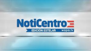 EN VIVO: NotiCentro Edición Estelar | Locales | wapa.tv