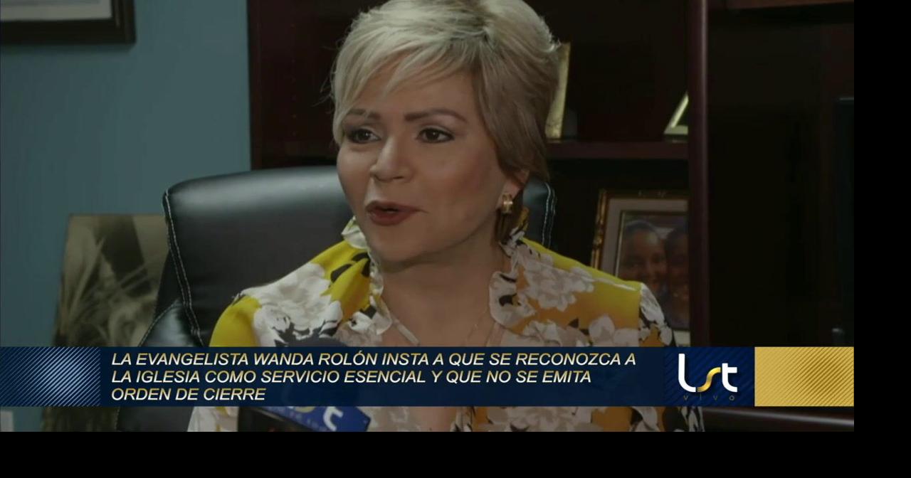 Wanda Rolón insta a que se reconozca la iglesia como servicio esencial ...
