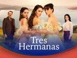 Gran final de temporada de "Tres Hermanas" | Click & Like | wapa.tv