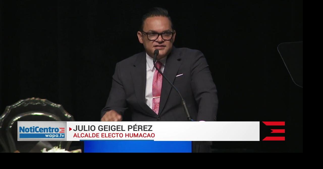 Julio Geigel juramenta como nuevo alcalde de Humacao | Locales | wapa.tv