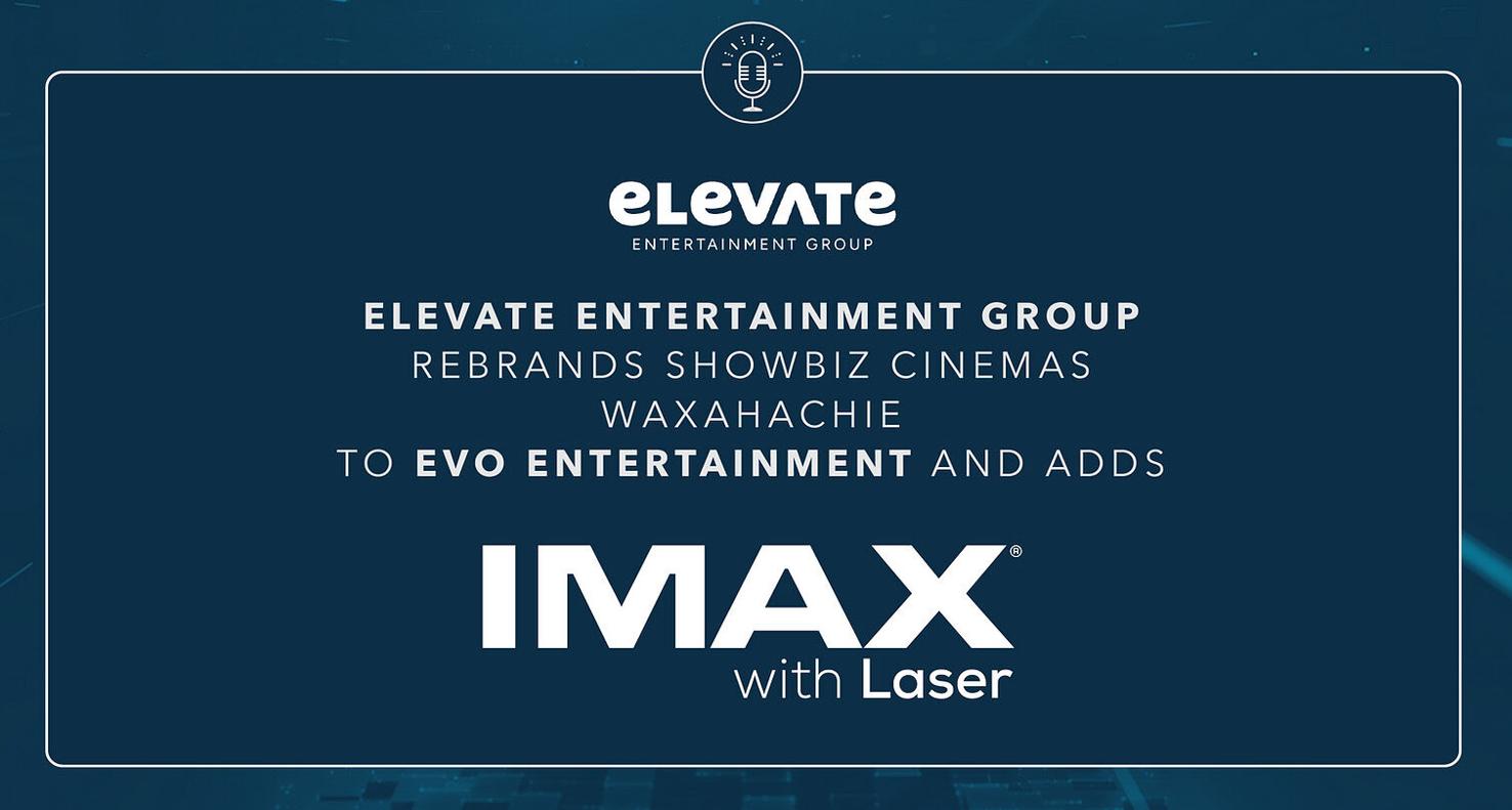 Showbiz Waxahachie location rebrands to EVO Entertainment, adds Imax ...