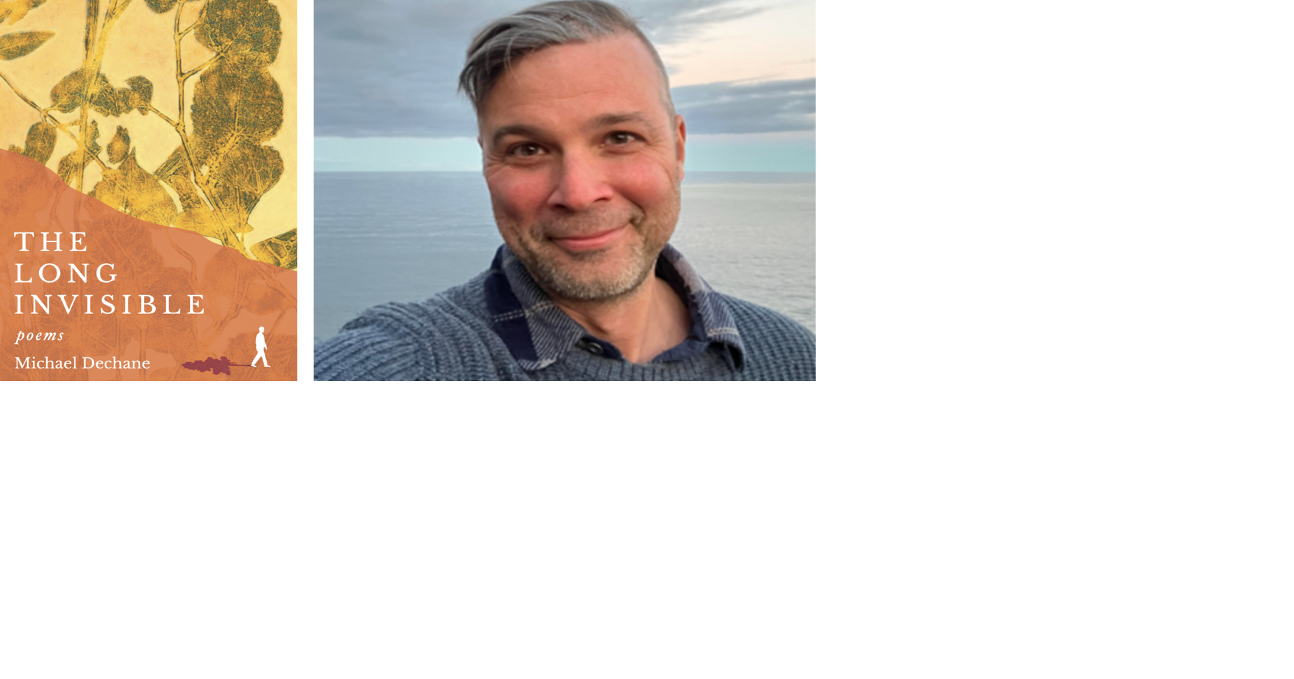 Michael Dechane and his first published collection, The Long Invisible ...