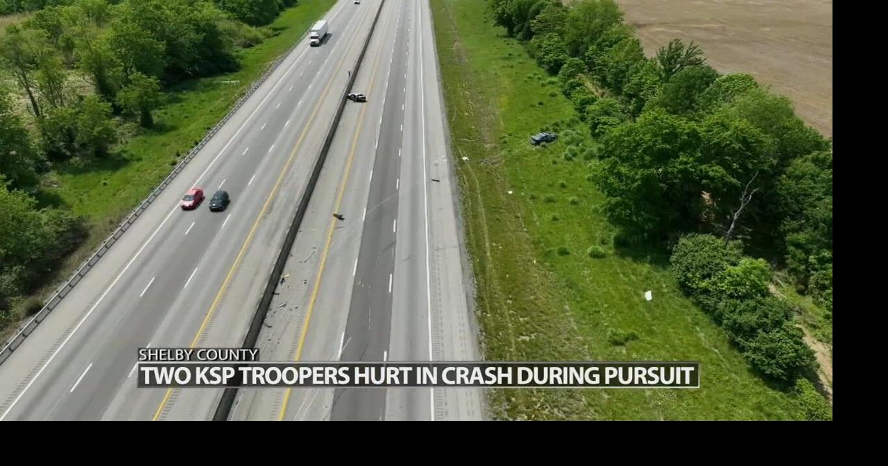2 KSP troopers suffer minor injuries in crash during suspect chase on I-64 near Shelby County ...