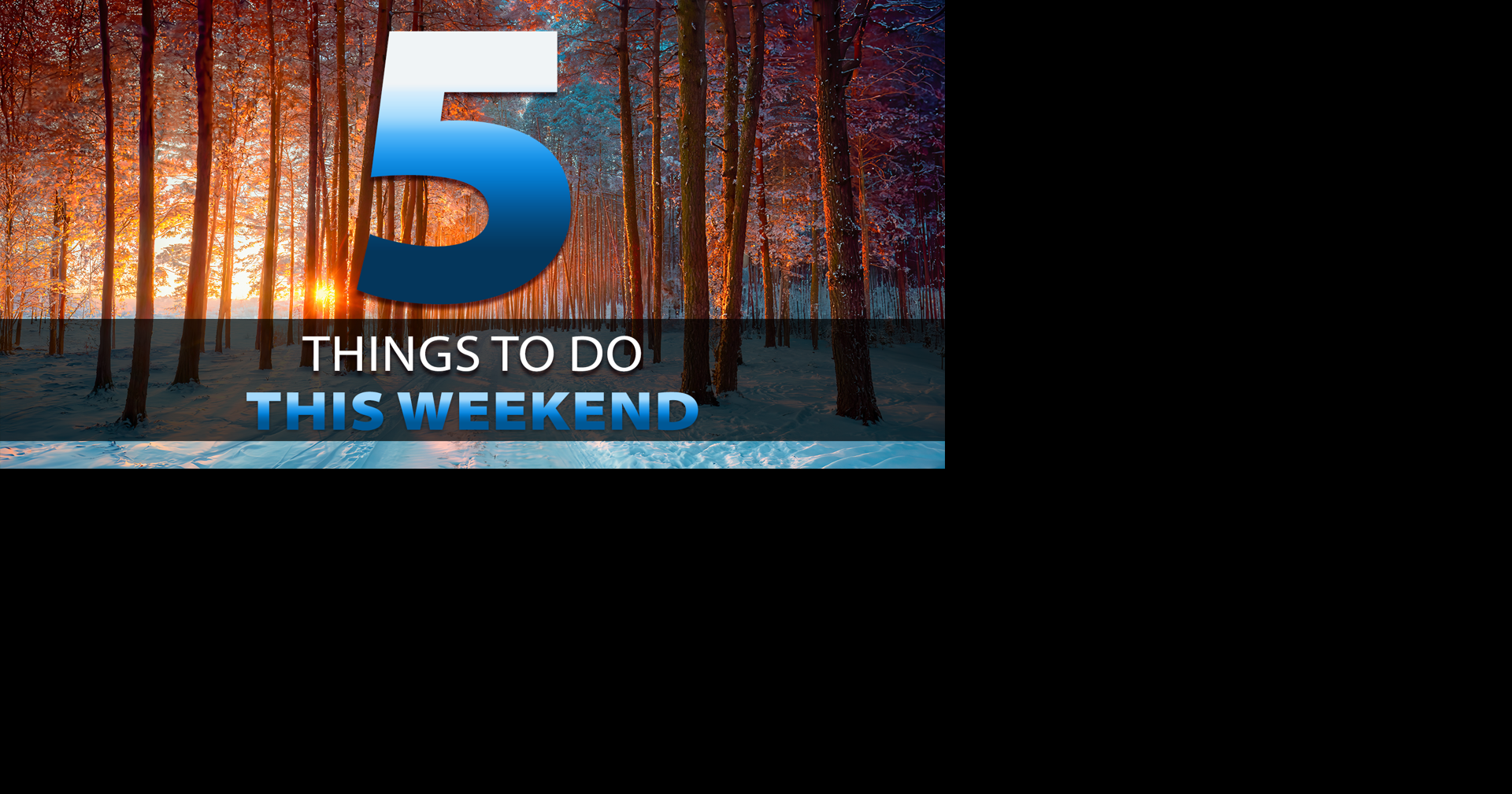 5 things to do in the Louisville area the weekend of Jan. 9-11 ...