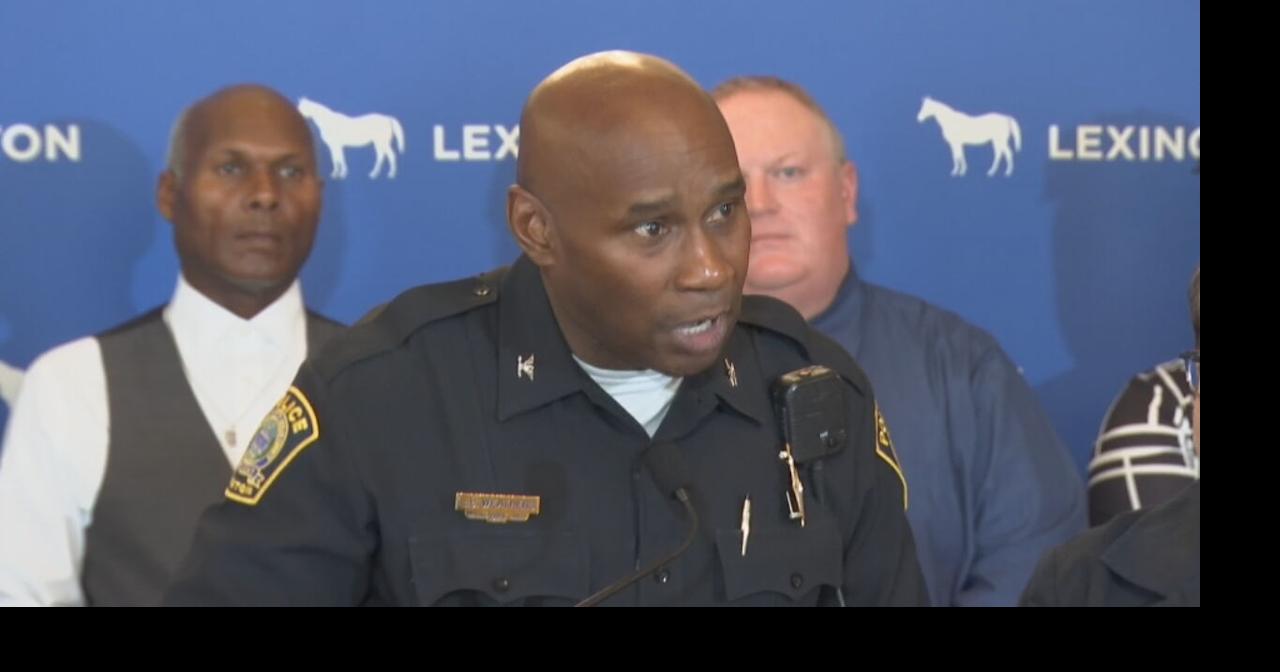 Emotional Lexington police chief demands public 'start appreciating ...