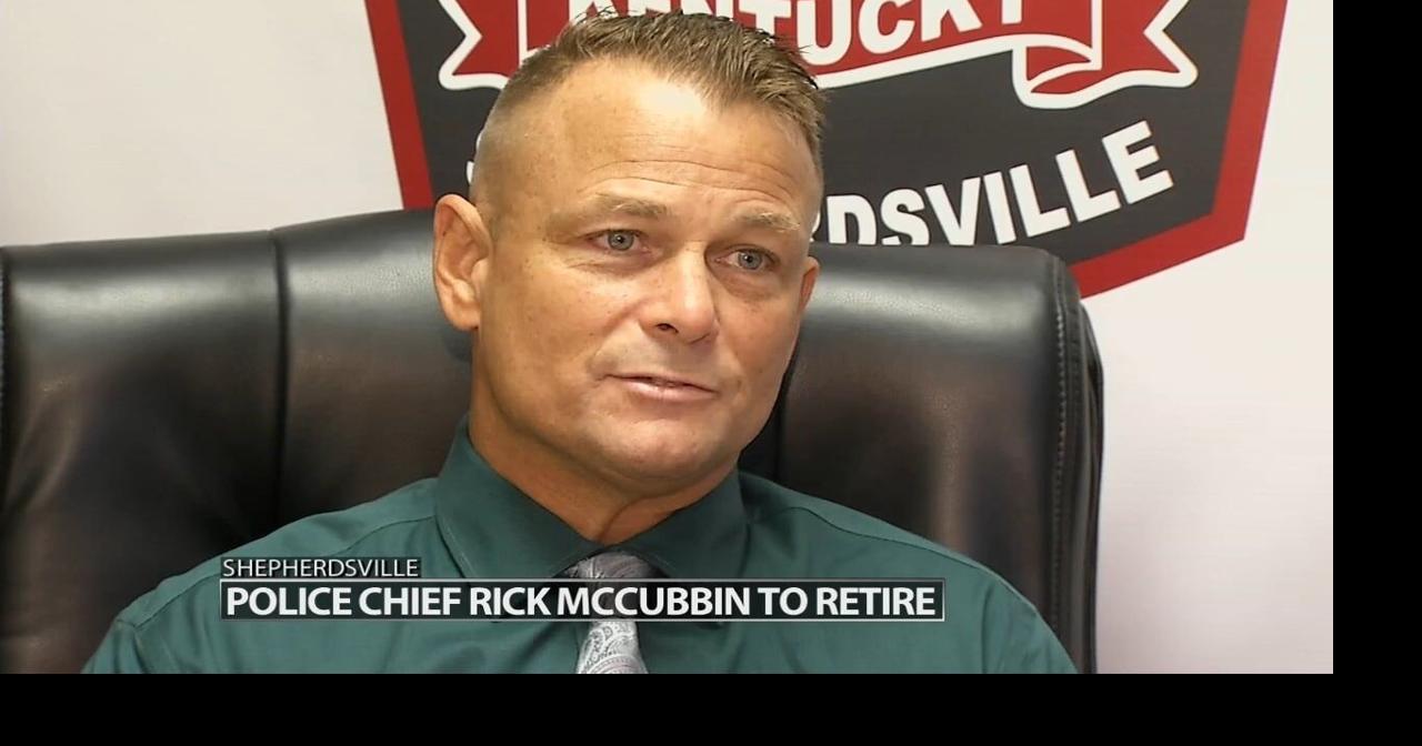 Shepherdsville Police Chief Rick McCubbin announces plans to retire ...