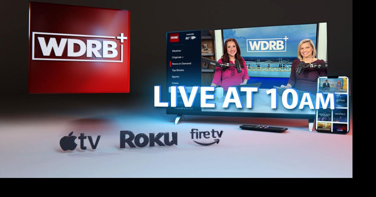 How to download WDRB+ app to stream 10 a.m. news, watch exclusive shows ...