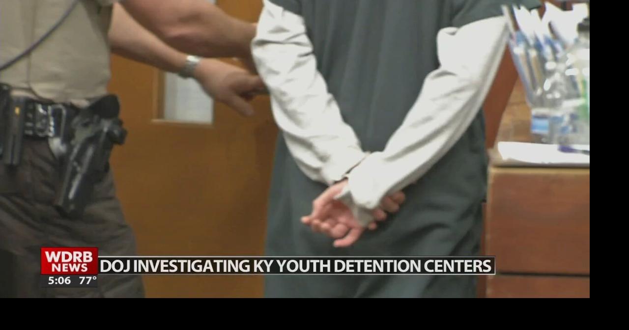 DOJ to investigate Kentucky juvenile detention centers | Wdrb-video ...