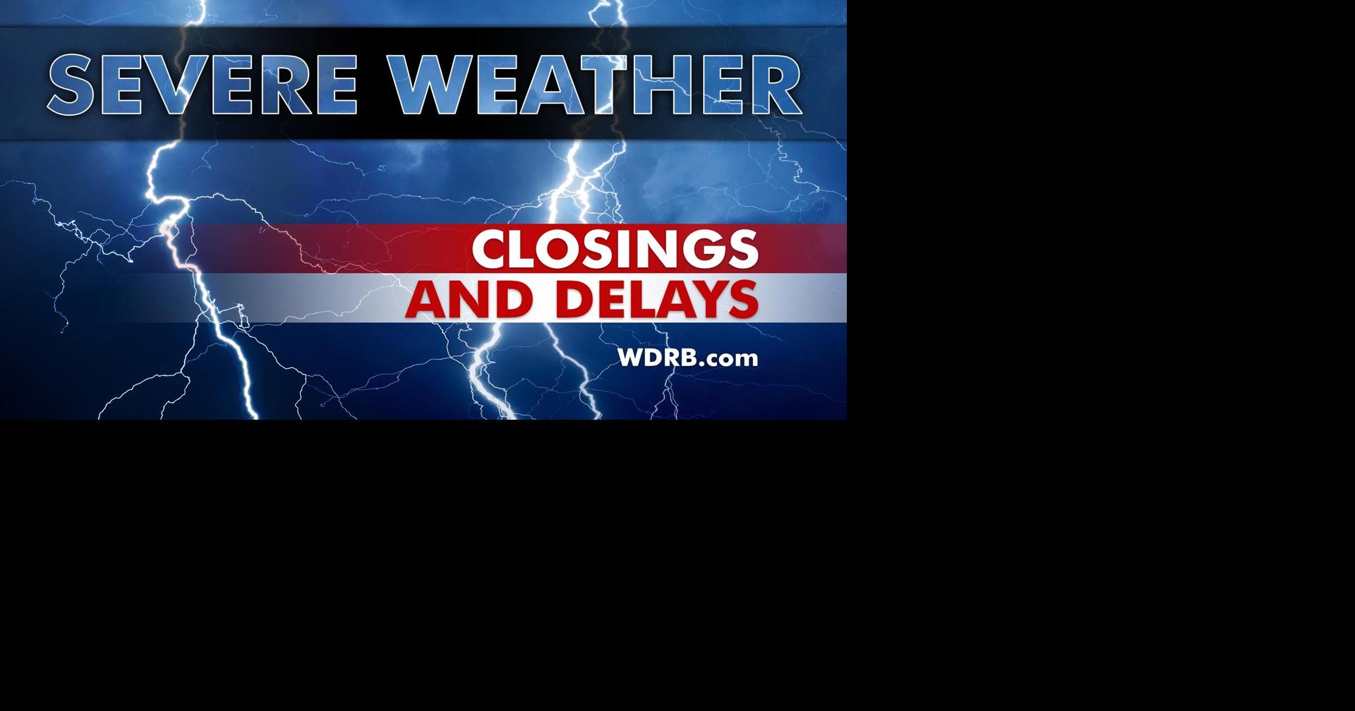 Closings and cancellations due to severe weather and flooding for April ...