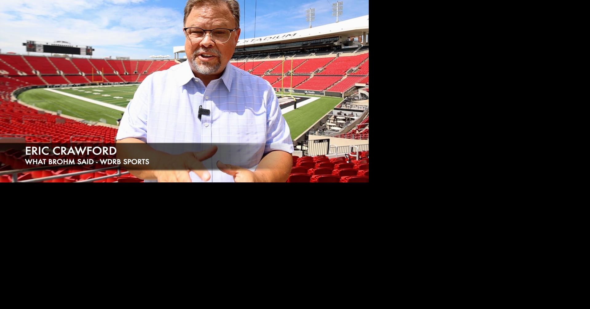 WHAT BROHM SAID: Eric Crawford recaps summer update from Louisville ...