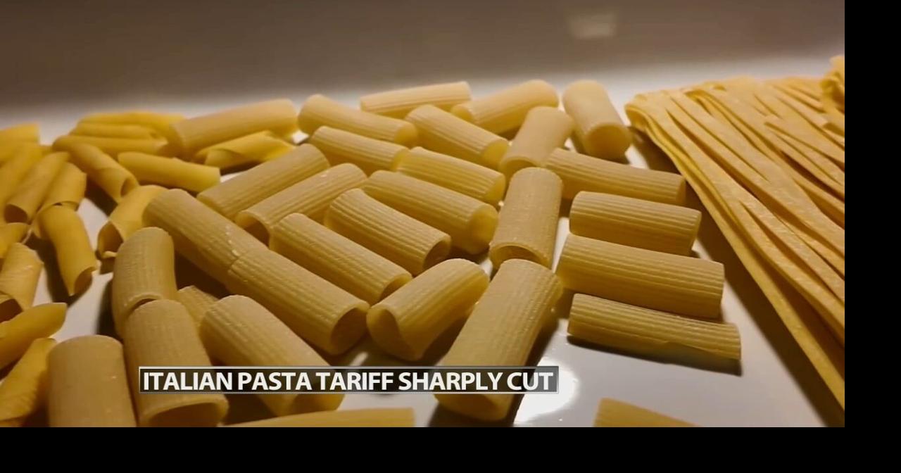 President Trump administration scales back tariffs on Italian pasta ...