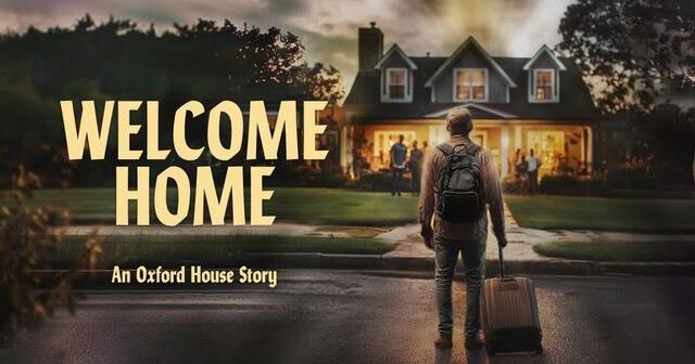 'Welcome Home: An Oxford House Story' recovery documentary to debut at ...