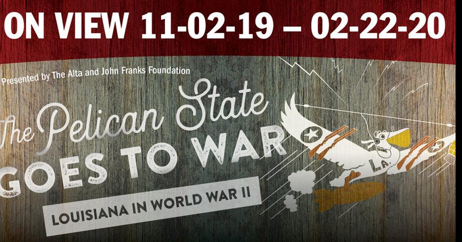 "The Pelican State Goes To War" at the Alexandria Museum of Art | Arts ...