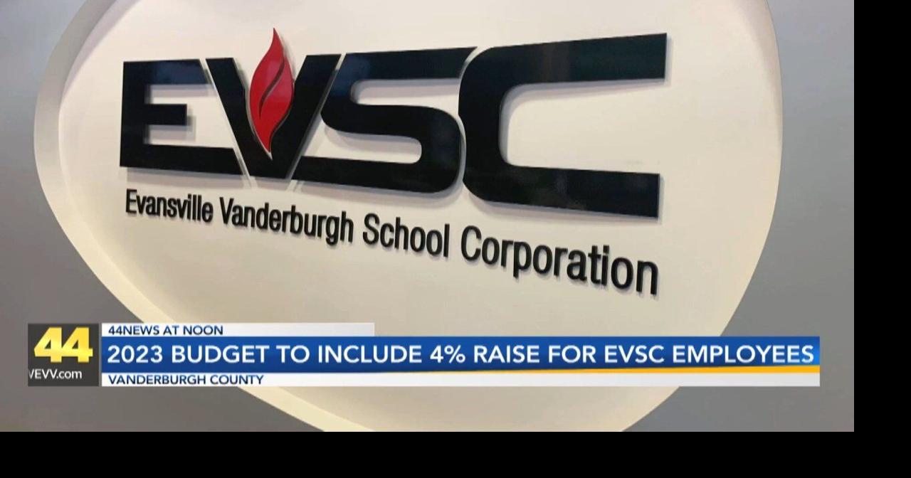 2023 budget to include 4% raise for EVSC employees | Video | wevv.com