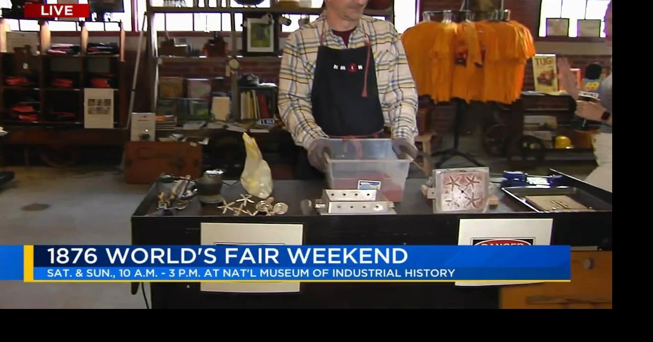 Preview of the 1876 World's Fair Weekend | Lehigh Valley Regional News ...