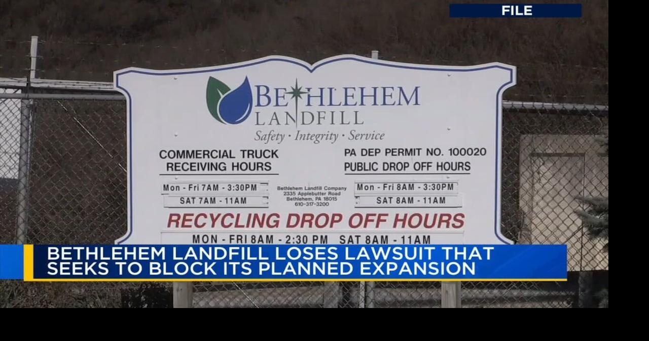 Judge blocks Bethlehem Landfill expansion in Northampton County ...