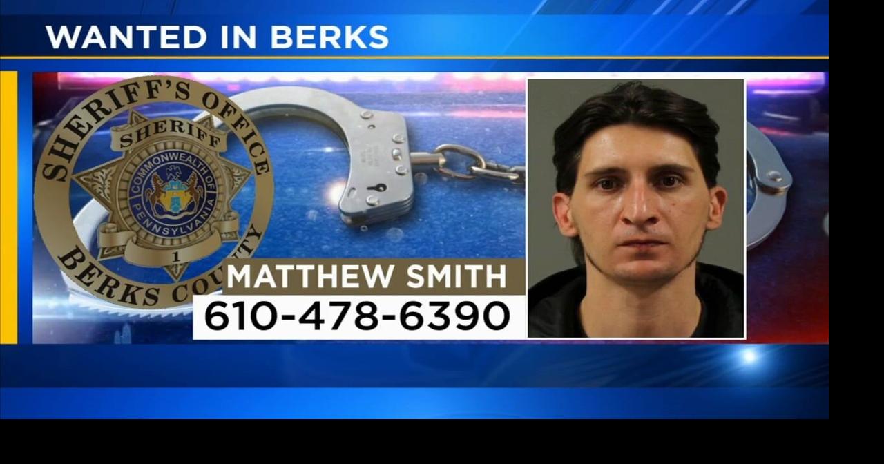 Wanted in Berks: Matthew Smith | Berks Regional News | wfmz.com