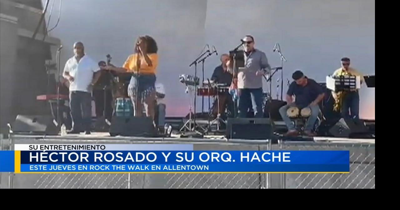 Héctor Rosado y Su Orquesta Hache se presenta el 13 de julio en Allentown ¡Los Detalles ...