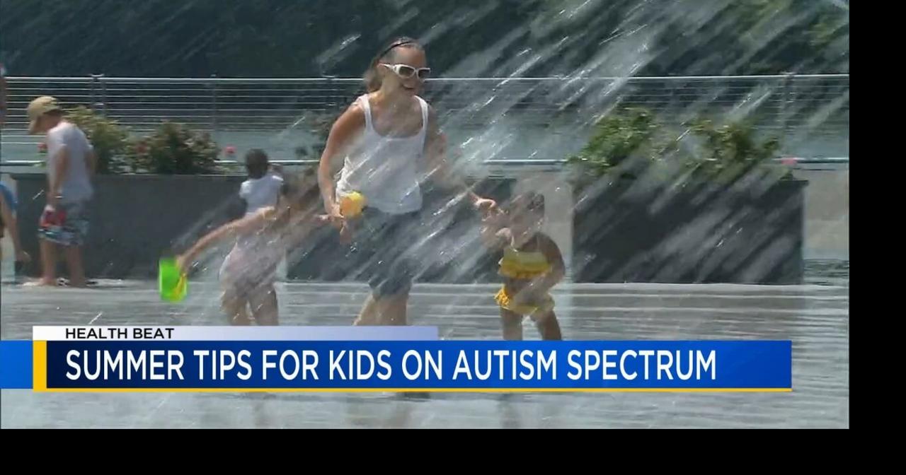 Health Beat: Summer tips for kids on autism spectrum | Health Beat ...