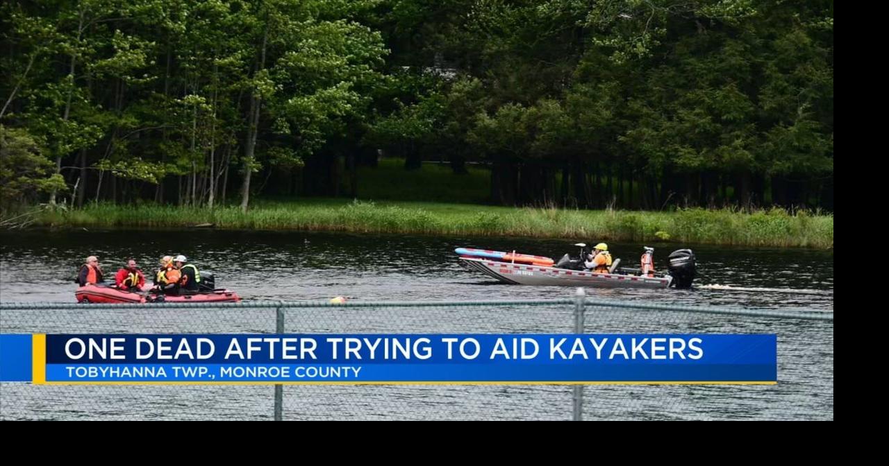New Jersey man dies trying to save kayak riders in Tobyhanna Township, police say | Monroe ...