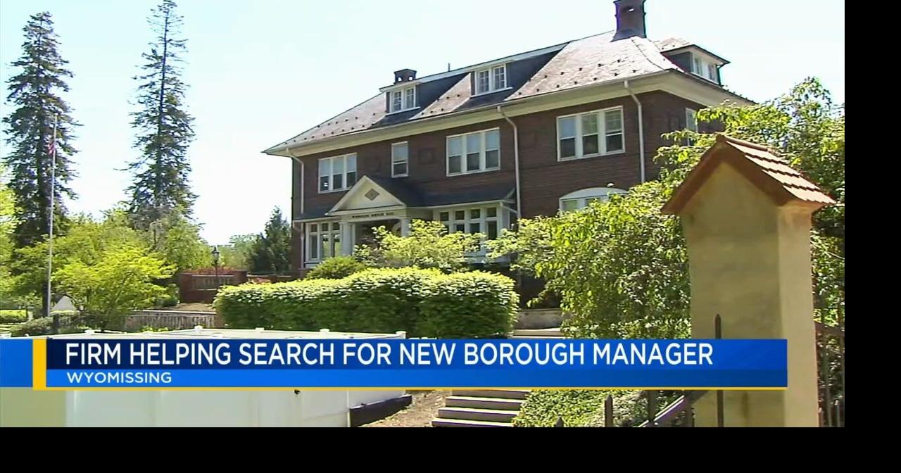 Wyomissing hires firm to assist in search for borough manager | Berks ...